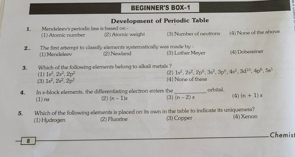BEGINNER'S BOX-1 Development of Periodic Table 1. Mendeleev's periodic la..