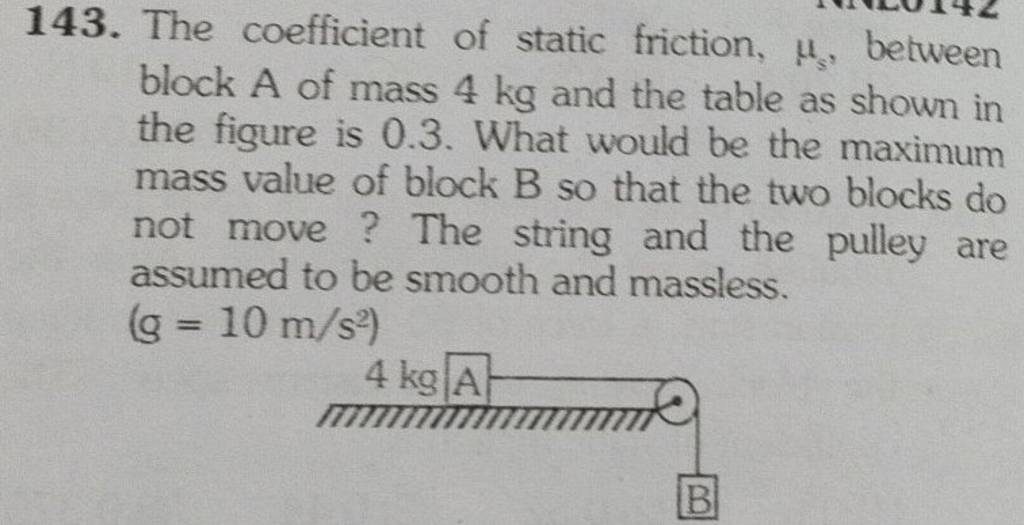 143 The Coefficient Of Static Friction μs Between Block A Of Mass 4 K