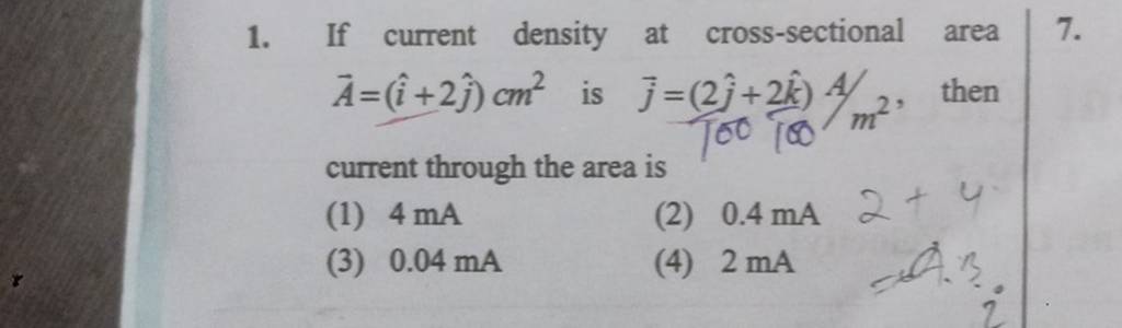 If current density at cross-sectional area current through the area is..