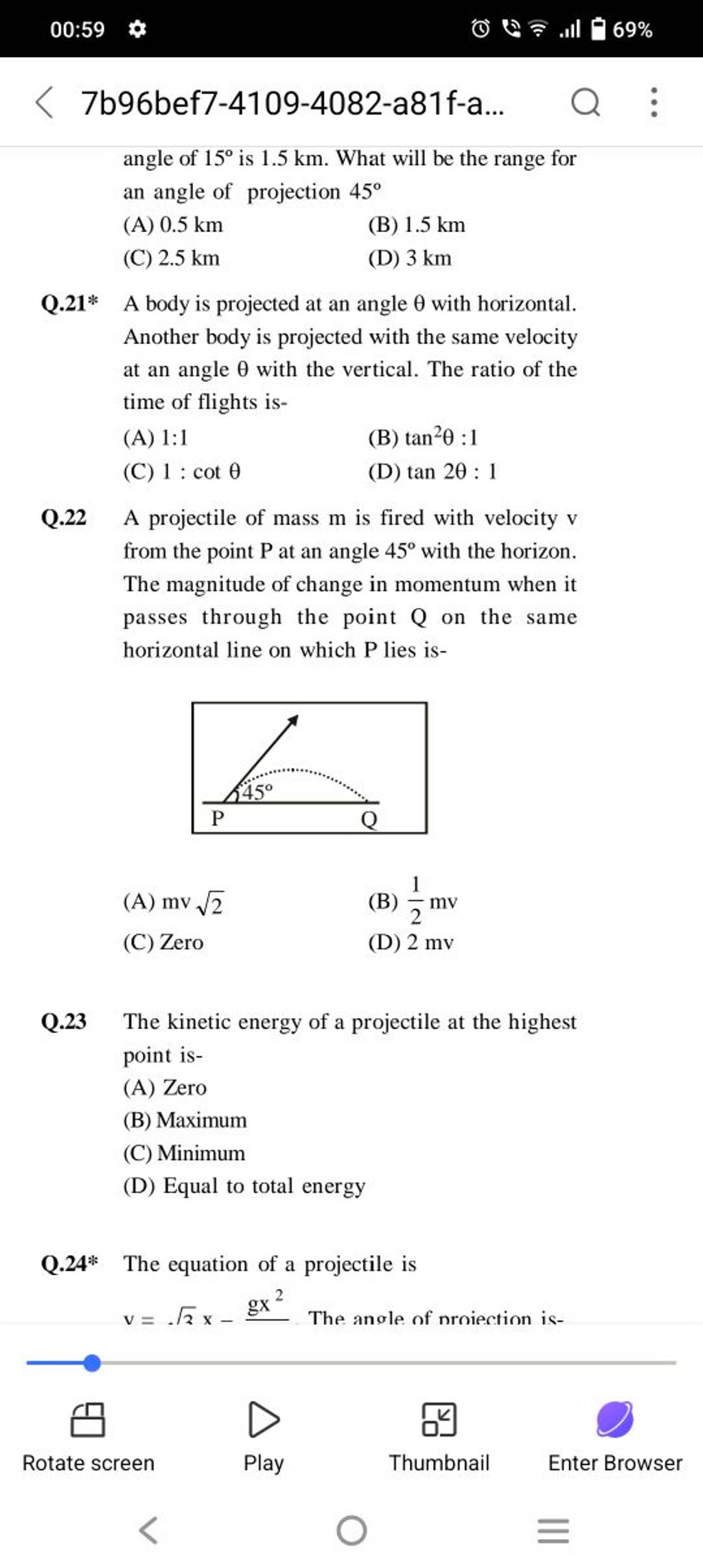 Q.23 The kinetic energy of a projectile at the highest point is- | Filo