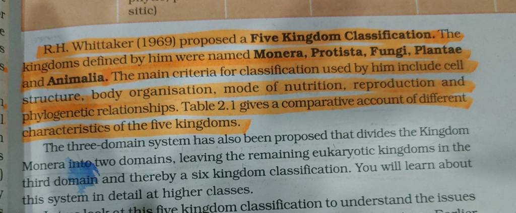 R.H. Whittaker (1969) proposed a Five Kingdom Classification. The kingdom..