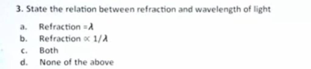 State the relation between refraction and wavelength of light | Filo