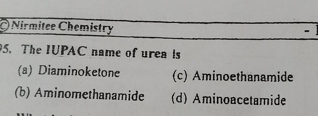 Nirmitee Chemistry 5. The IUPAC asme of urea is | Filo