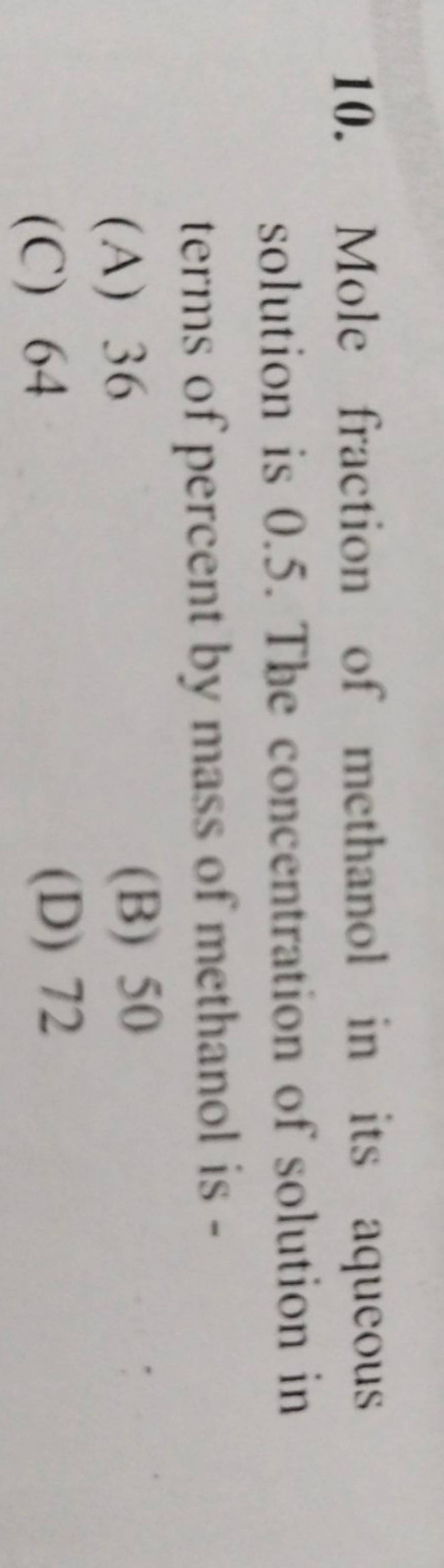 Mole fraction of methanol in its aqueous solution is 0.5. The concentrati..