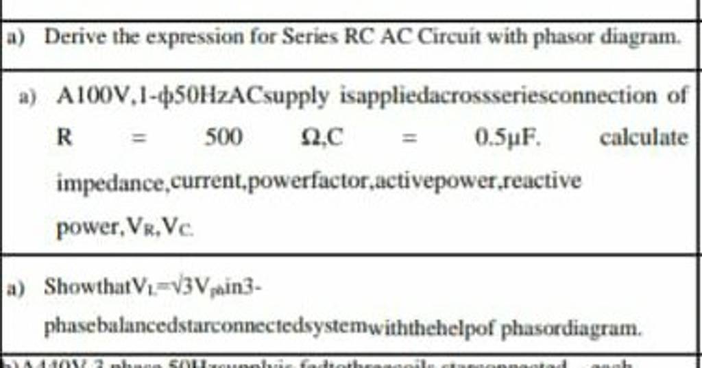 a) Derive the expression for Series RC AC Circuit with phasor diagram. a)..
