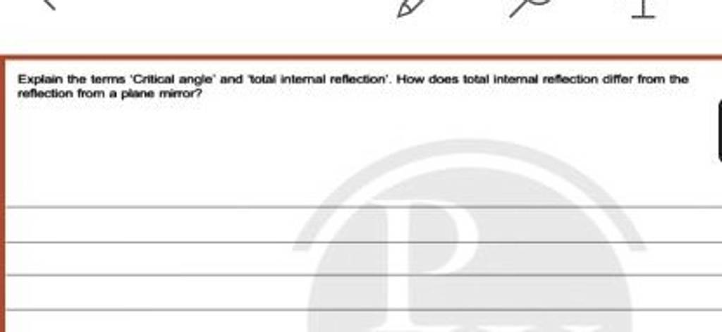 Explain The Terms Critical Angle And Total Internal Reflection How Do