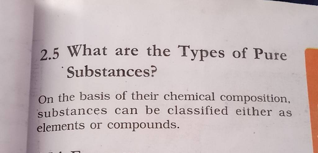 2.5 What are the Types of Pure Substances? On the basis of their chemical..