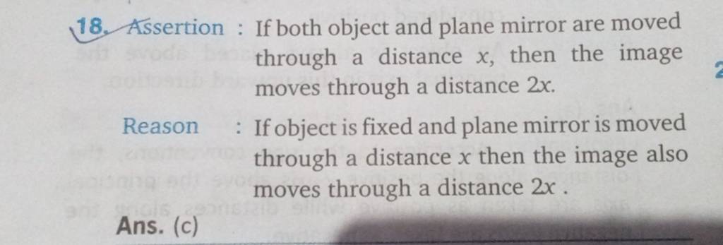 18. Assertion : If both object and plane mirror are moved through a dista..