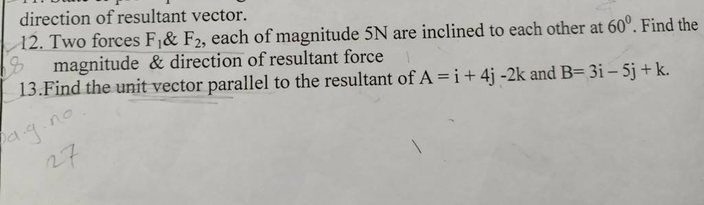 direction of resultant vector. 12. Two forces F1 &F2 , each of magnitude direction of resultant vector. 12. Two forces F1 &F2 , each of magnitude