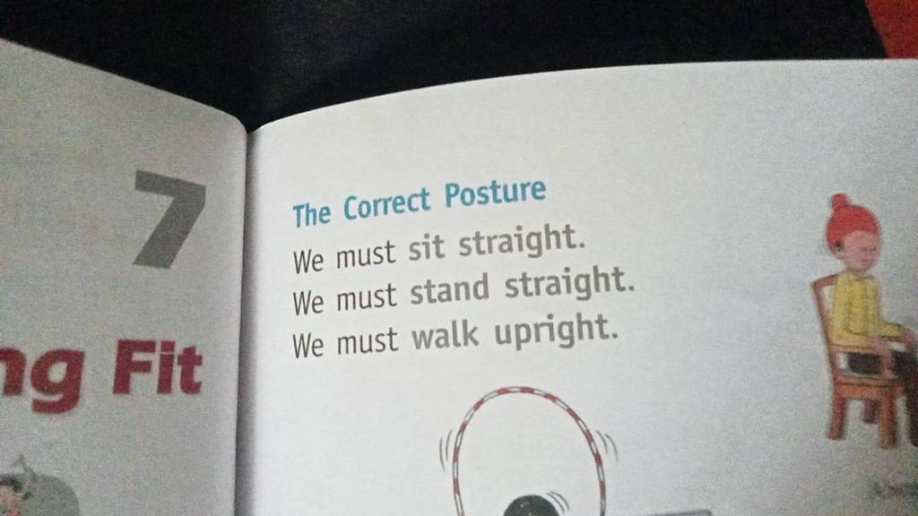 The Correct Posture We must sit straight. We must stand straight. We must..