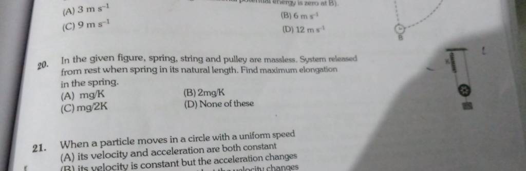 In the given figure, spring, string and pulley are massless. System relea..