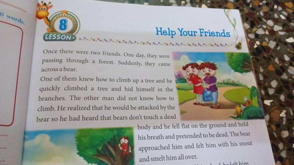 Help Your Friends Once there were two friends. One day, they were passing..