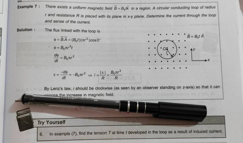Example 7: There exists a uniform magnetic field B=B0 tk^ in a region. A