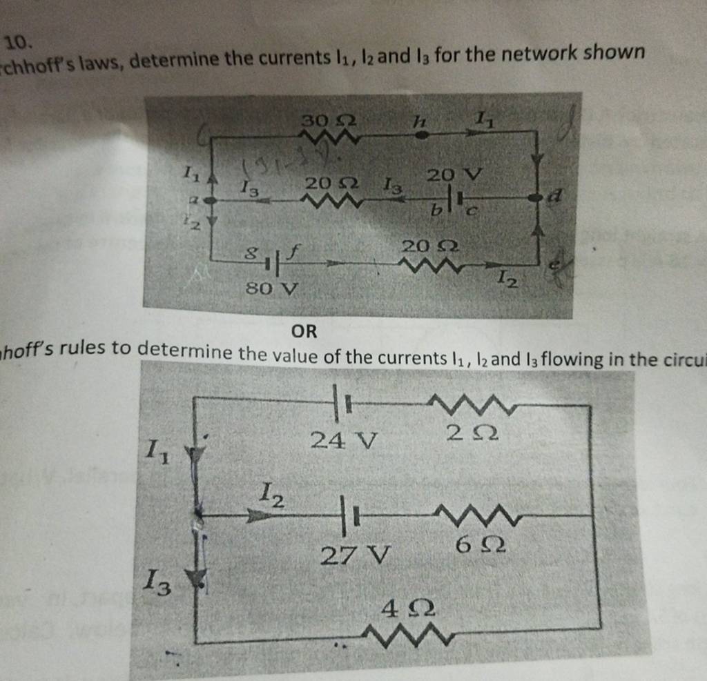 10. chhoff's laws, determine the currents I1 ,I2 and I3 for the network.. 10. chhoff's laws, determine the currents I1 ,I2 and I3 for the network..