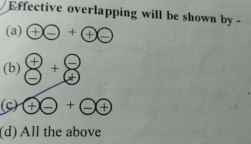 Effective overlapping will be shown by - | Filo