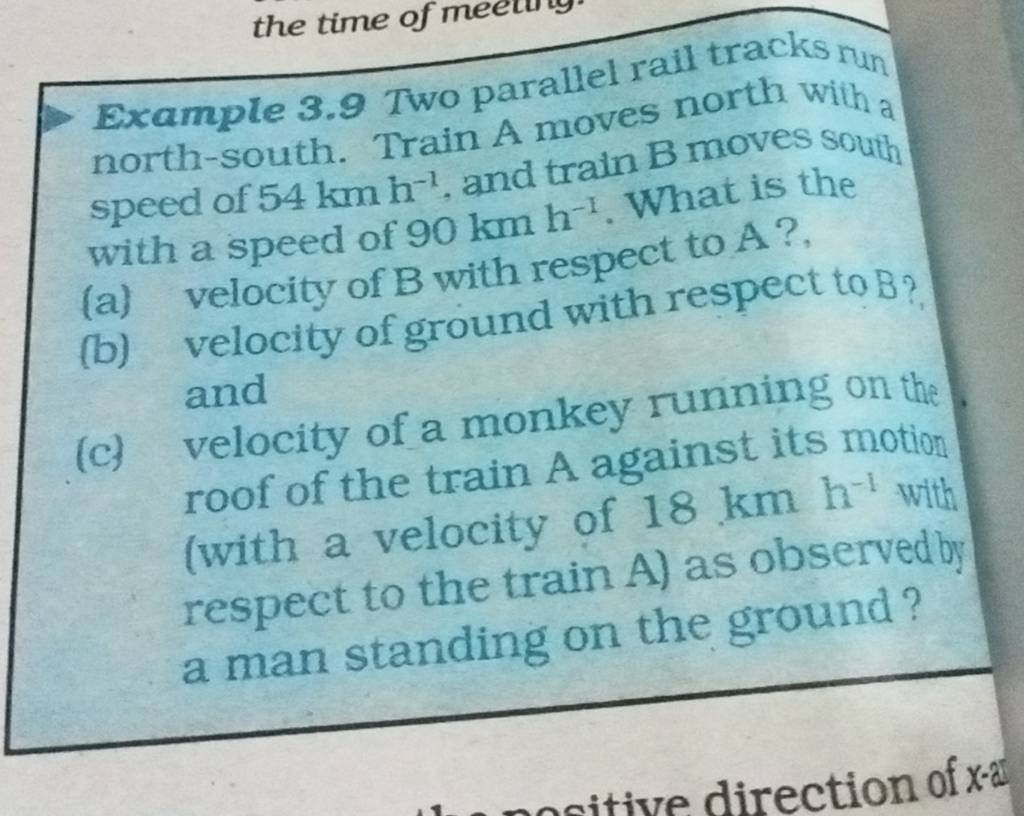 Example 3.9 Two parallel rail tracks run north-south. Train A moves north..