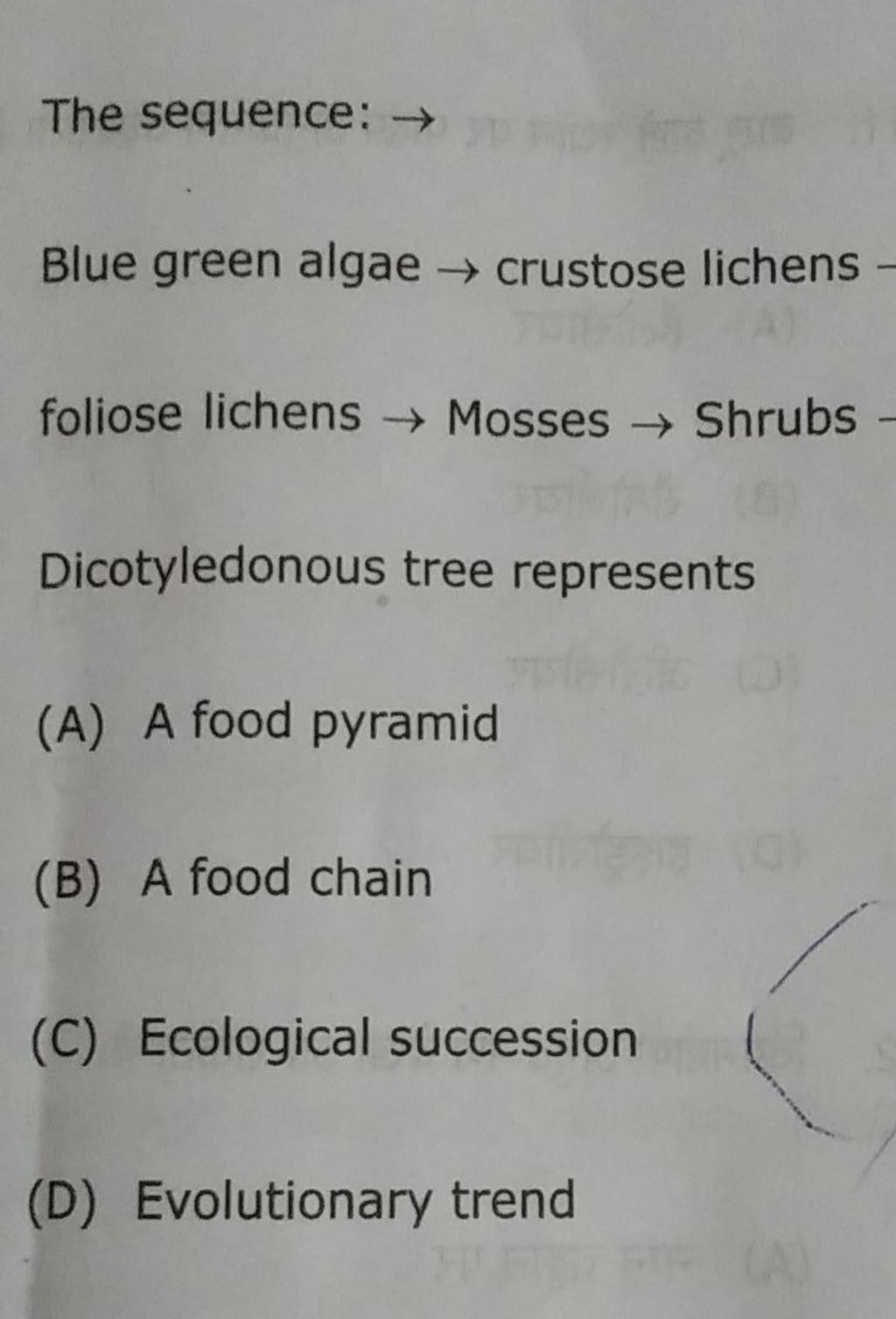 The sequence: → Blue green algae → crustose lichens foliose lichens → Mos..