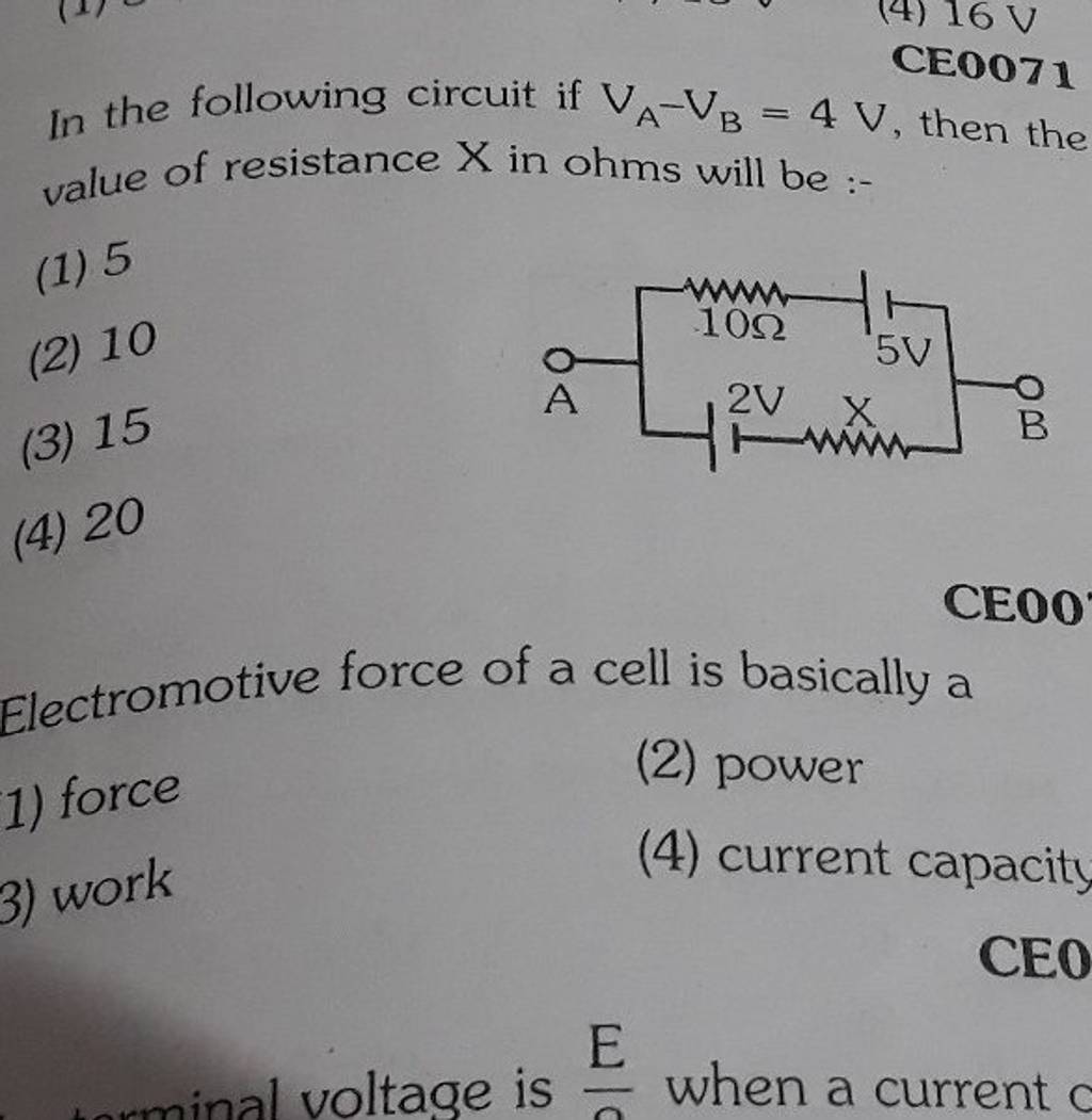 CEO071 In the following circuit if VA −VB =4 V, then the value of resista..