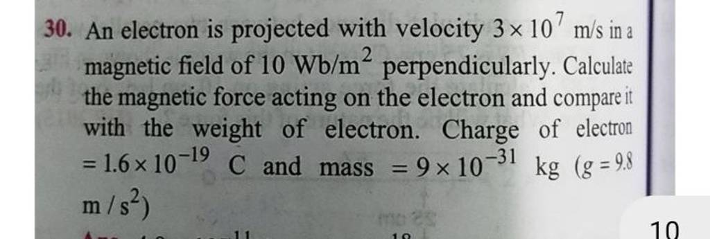 30 An Electron Is Projected With Velocity 3×107 M S In A Magnetic Field