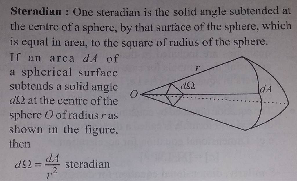 Steradian : One steradian is the solid angle subtended at the centre of a..