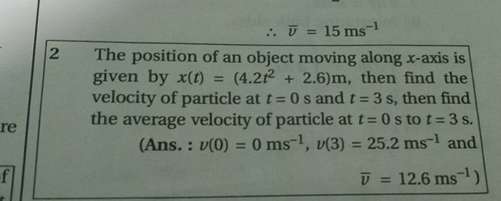 ∴vˉ=15 ms−1 2 The position of an object moving along x-axis is given by x..