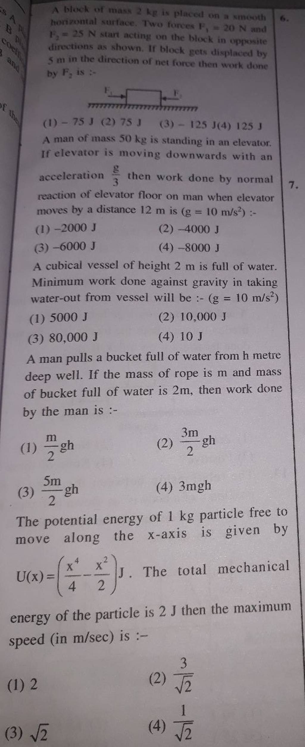 A cubical vessel of height 2 m is full of water. Minimum work done agains..