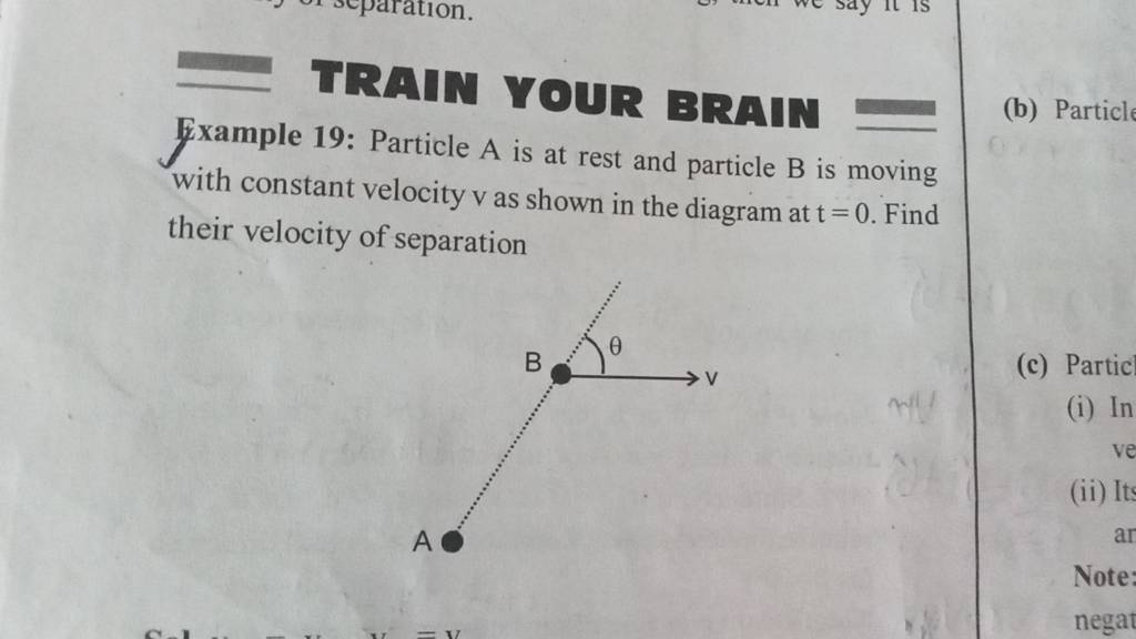 Example 19: Particle A is at rest and particle B is moving with constant
