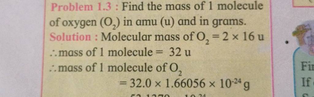 Problem 1.3 : Find the mass of 1 molecule of oxygen (O2 ) in amu (u) and