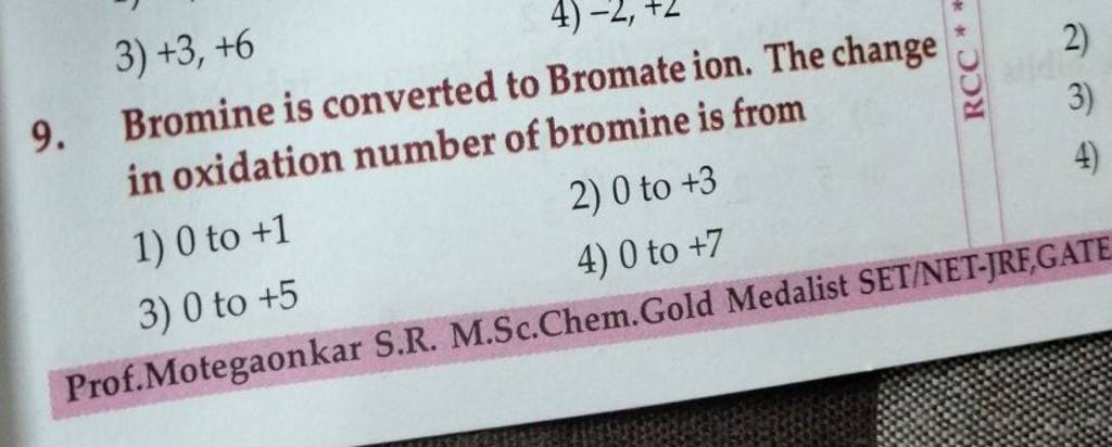 Bromine is converted to Bromate ion. The change in oxidation number of br..
