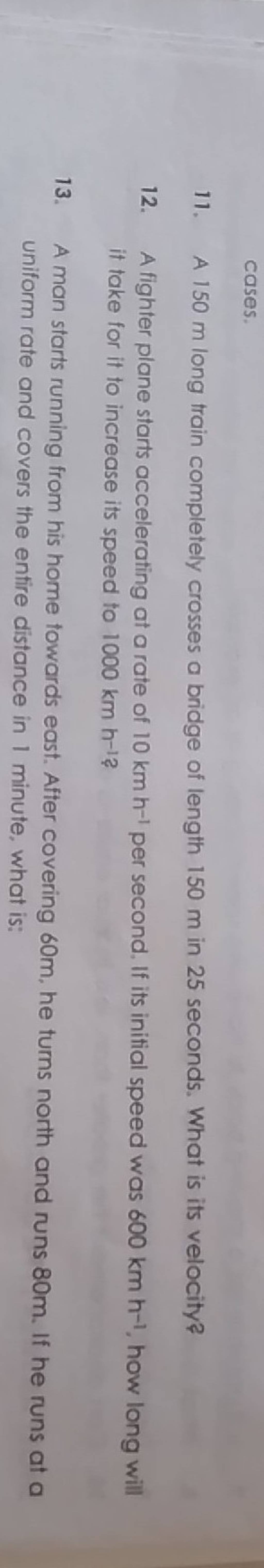 11. A 150 m long train completely crosses a bridge of length 150 m in 25