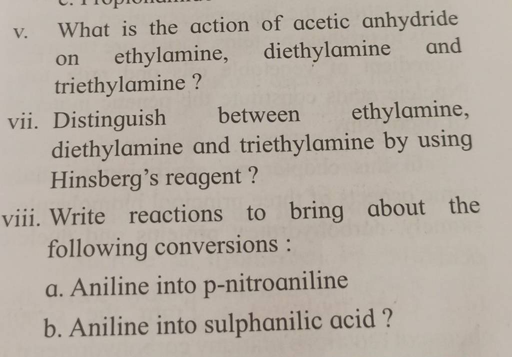 v. What is the action of acetic anhydride on ethylamine, diethylamine and..