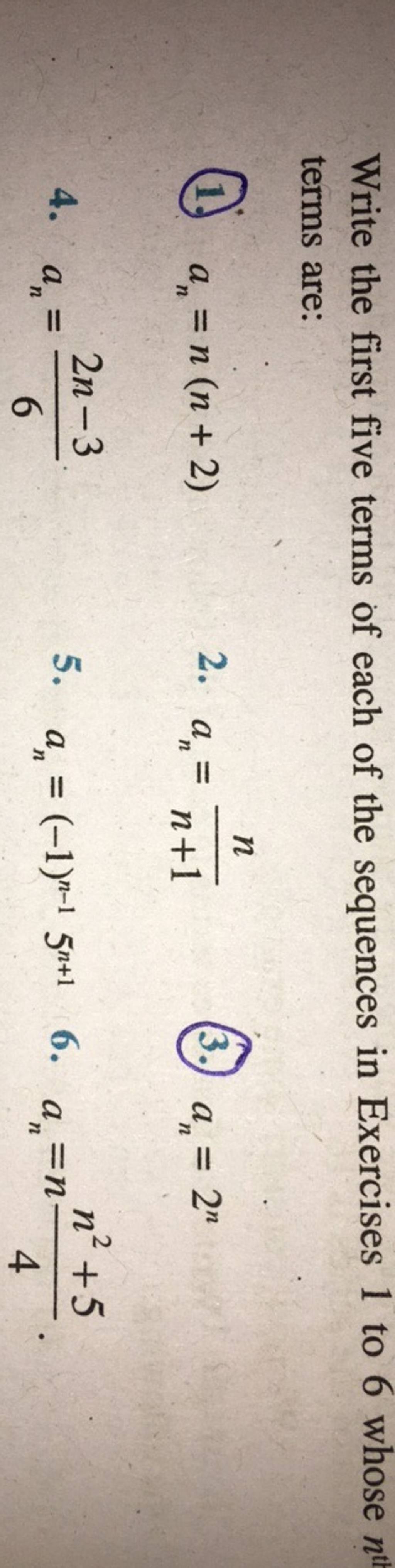 Write the first five terms of each of the sequences in Exercises 1 to 6 w..