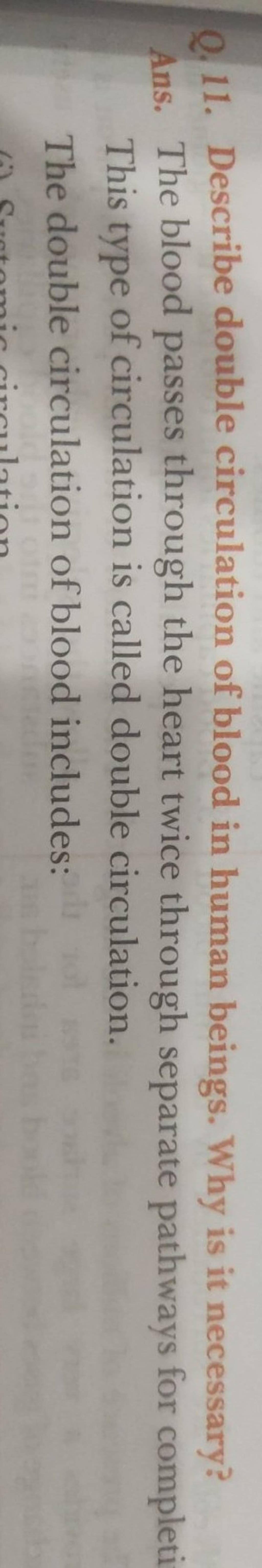 Q.11. Describe double circulation of blood in human beings. Why is it nec.. Q.11. Describe double circulation of blood in human beings. Why is it nec..