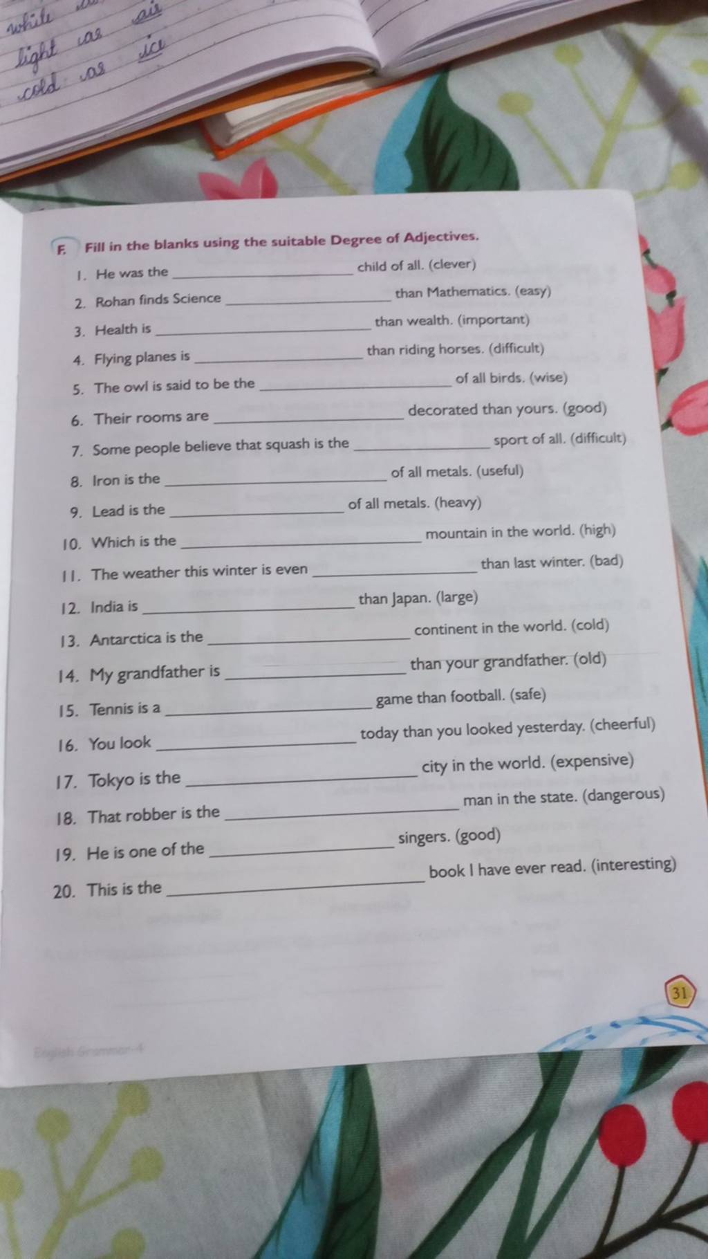 Fill in the blanks using the suitable Degree of Adjectives. | Filo