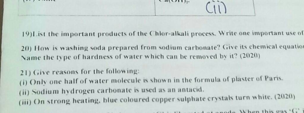 19)I ist the important products of the Chlor-alkali process. Write one im..