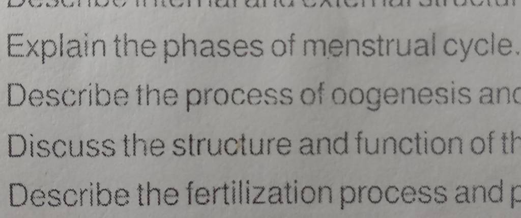 Explain the phases of menstrual cycle. Describe the process of oogenesis Explain the phases of menstrual cycle. Describe the process of oogenesis