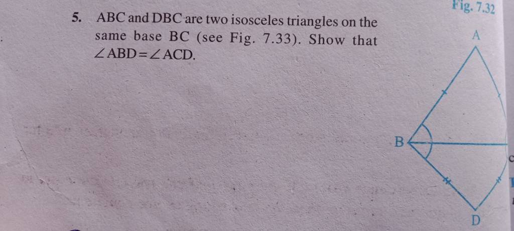 5. ABC and DBC are two isosceles triangles on the same base BC (see Fig.