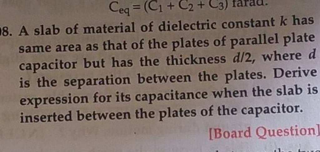 8. A slab of material of dielectric constant k has same area as that of t..