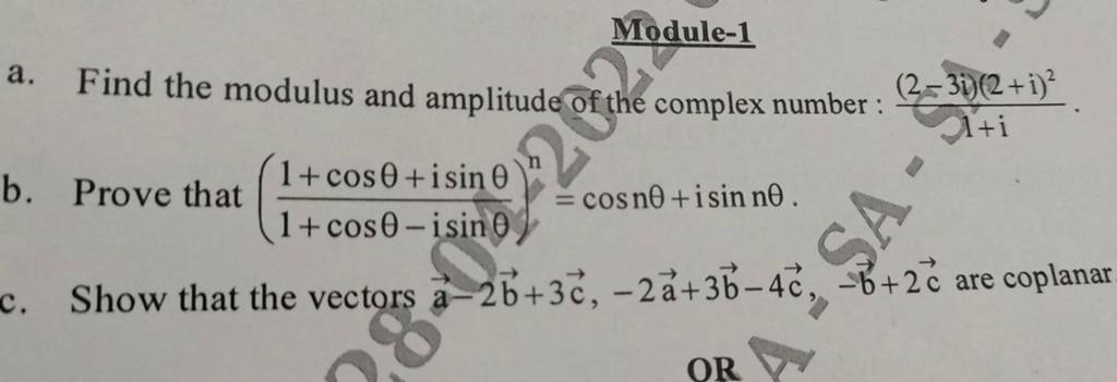 Module-1 a. Find the modulus and amplitude of the complex number : 1+i(2−..
