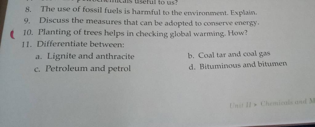 The use of fossil fuels is harmful to the environment. Explain. 9. Discus..