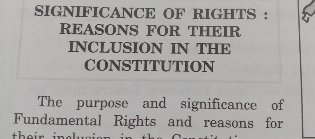 SIGNIFICANCE OF RIGHTS : REASONS FOR THEIR INCLUSION IN THE CONSTITUTION