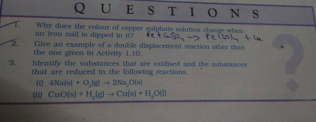 T. Why does the colour of copper sulphate solution change when an iron na..