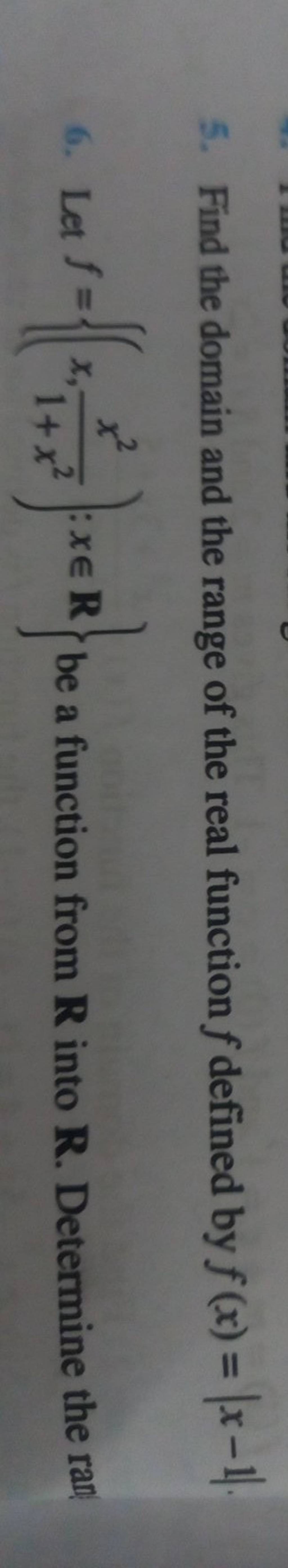 5. Find the domain and the range of the real function f defined by f(x)=∣..