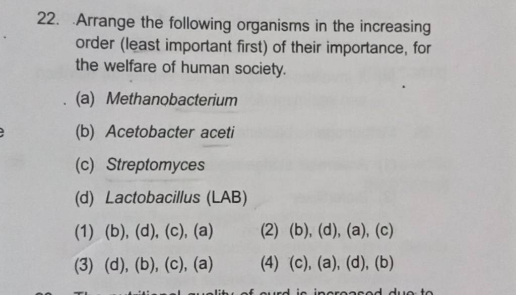 Arrange the following organisms in the increasing order (least important