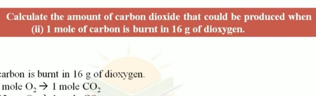 Calculate the amount of carbon dioxide that could be produced when (ii) 1..