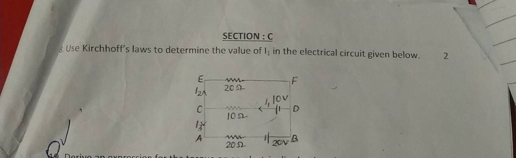SECTION : C 3. Use Kirchhoff's laws to determine the value of I1 in the