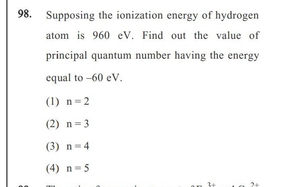 Supposing the ionization energy of hydrogen atom is 960eV. Find out the v..