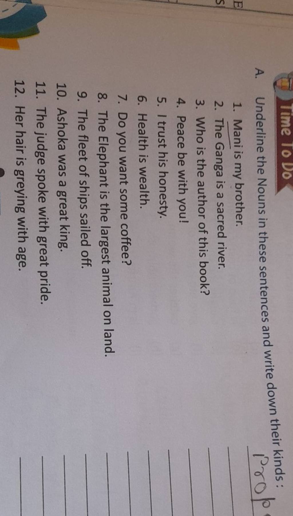 Underline the Nouns in these sentences and write down their kinds: | Filo