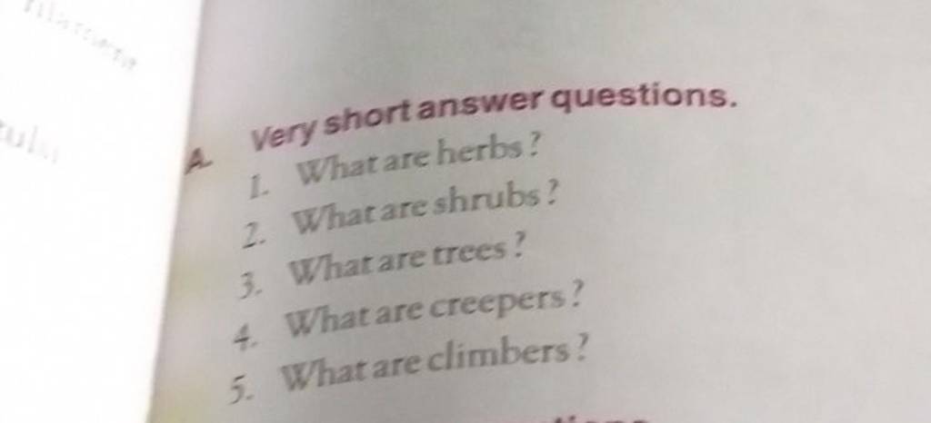 4. Very short answer questions. 1. What are herbs? 2. What are shrubs? 3...
