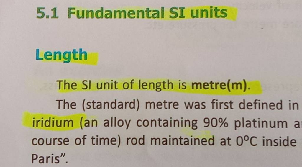 5.1 Fundamental SI units Length The SI unit of length is metre (m). The